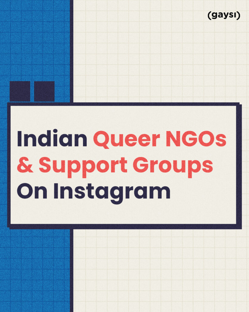 Indian Queer NGOs & Support Groups On Instagram - Gaysi